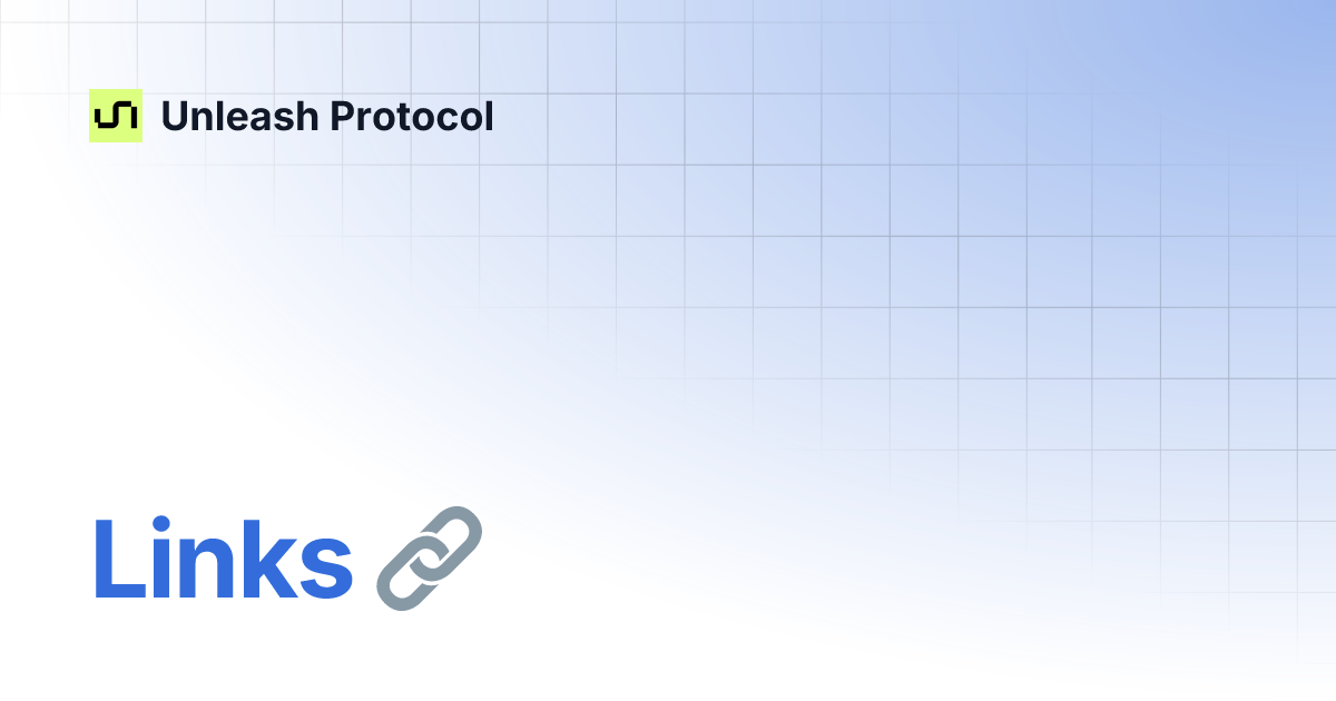 Links 🔗 | Unleash Protocol